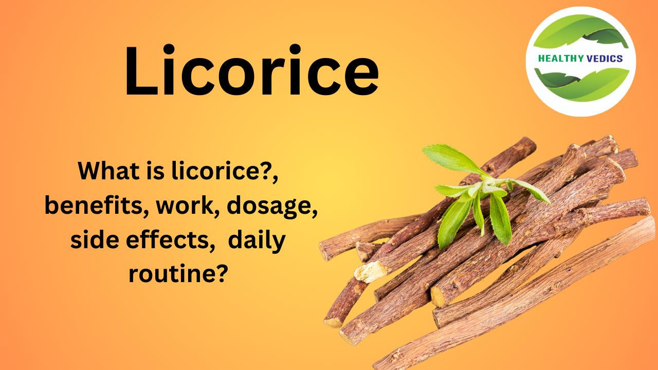 “Licorice Root: Unveiling Its Surprising Health Benefits” – Healthy Vedics